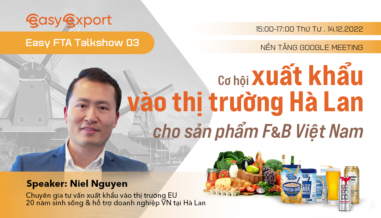 Easy FTA Talkshow 03: Cơ hội xuất khẩu vào thị trường Hà Lan cho sản ...