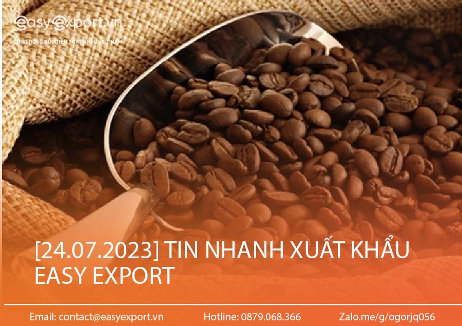 Tin nhanh xuất khẩu 24/07/2023 - EasyExport.vn