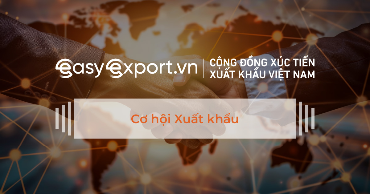 Cơ hội xuất khẩu các sản phẩm Việt Nam đi thị trường quốc tế