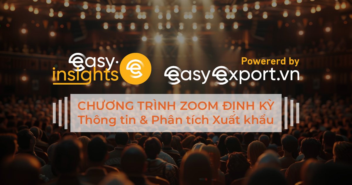 Easy Insights - Talkshow thông tin & phân tích xuất khẩu