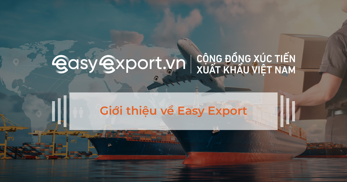 Cộng đồng xuất khẩu Easy Export - Liên hệ 0813171288
